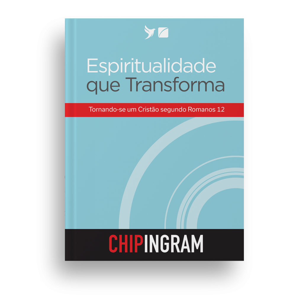 Espiritualidade que Transforma : Autores - Chip Ingram : Editora Inspire