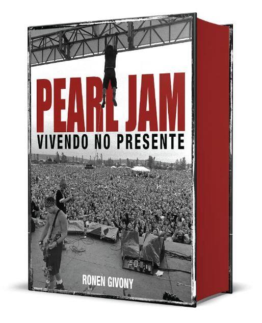 Pearl Jam: Vivendo no Presente (Livro Capa Dura) : Livros : Loja Overload