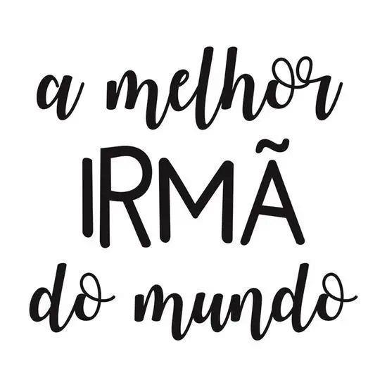 Transfer Para Balão Lettering Preto A Melhor Irmã do Mundo 20x23cm Cromus